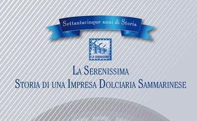 La Serenissima - Storia di una impresa dolciaria Sammarinese | la ...